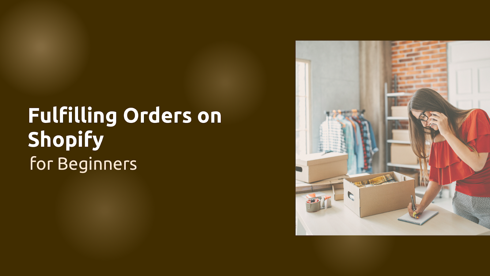 Shopify Order Fulfillment: A Beginner's Step-by-Step Guide